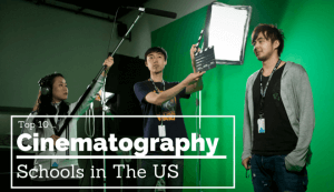 10 Top Cinematography Schools for New Filmmakers