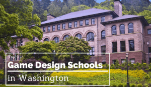 4 Great Washington Game Design Colleges
