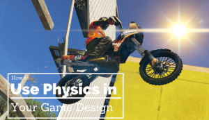 How to Use Physics in Your Game Design