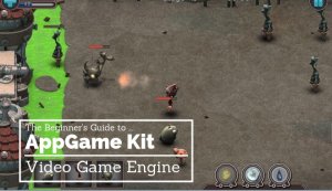 AppGameKit Comprehensive Review (Plus 5 Tutorials)