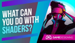 What Are Shaders in Video Games? (From Dull to Beautiful)