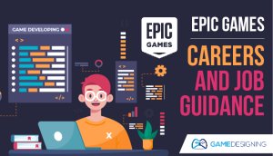 Epic Games Careers and Job Guidance